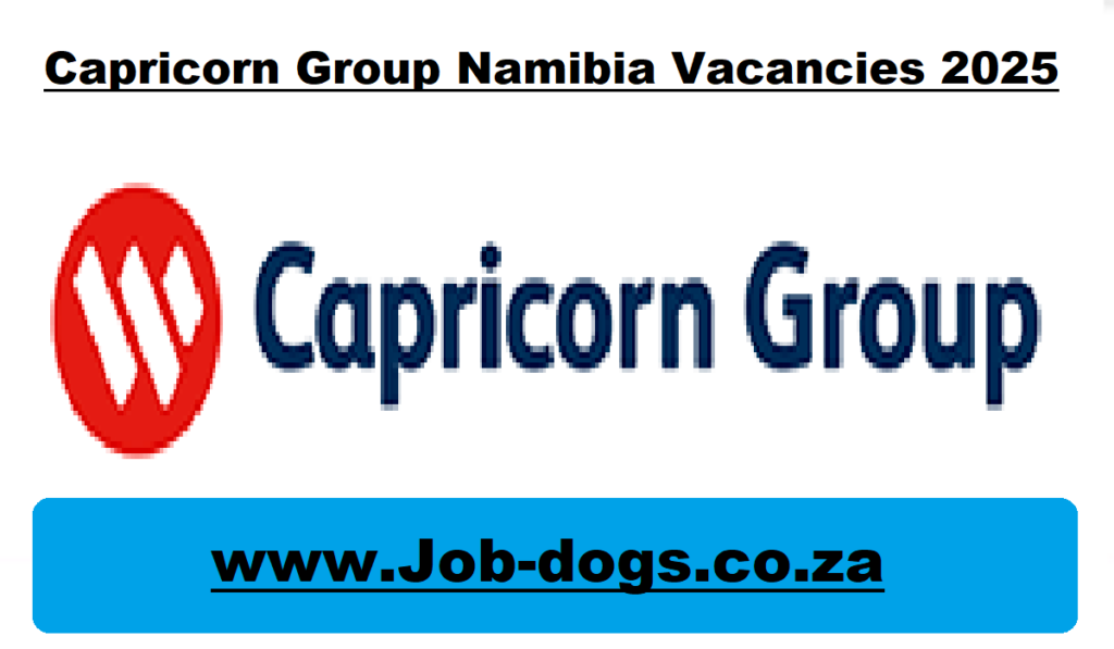 Capricorn Group Namibia Vacancies 2025 for June 04 Posts at www ...