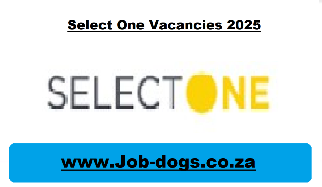 Select One Vacancies 2025 for April X3 Posts at www.selectone.co.za ...